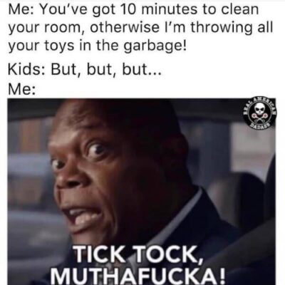 Tick-Tock… - Messed-Up Memes, Short Attention Span Stuff